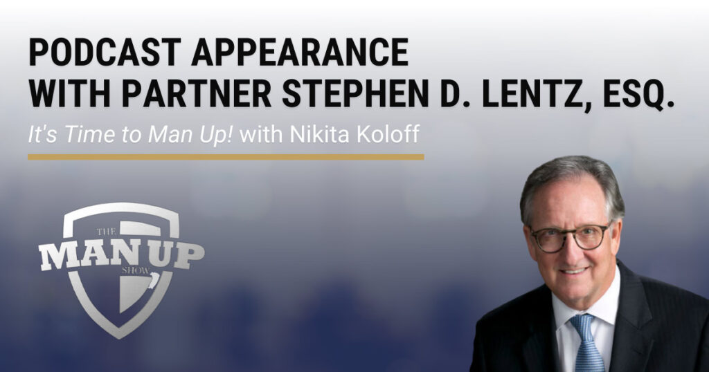 Stephen D. Lentz Featured on It’s Time to Man Up! Podcast